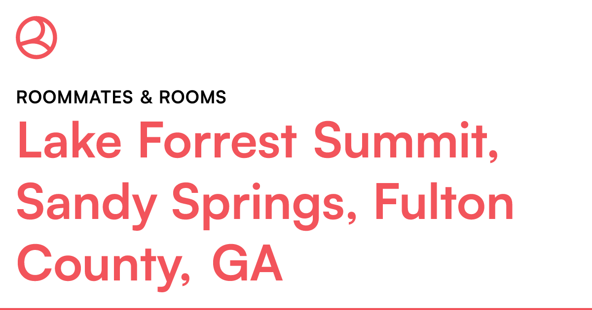 Lake Forrest Summit, Sandy Springs, Fulton County, GA... – Roomies.com