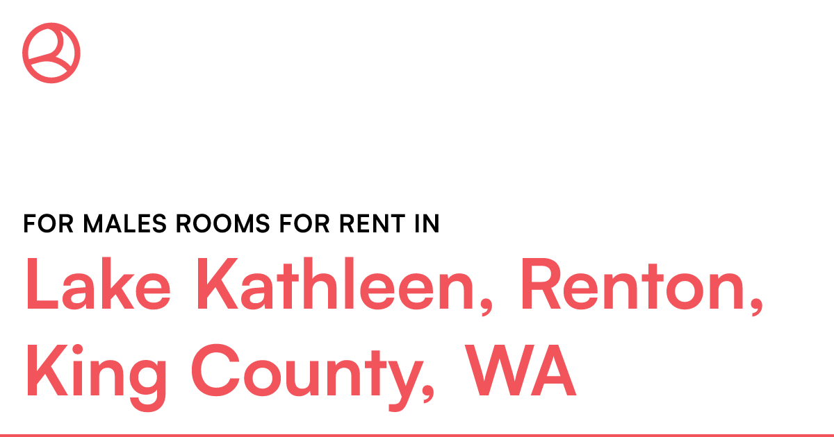 Lake Kathleen, Renton, King County, WA For males room... – Roomies.com