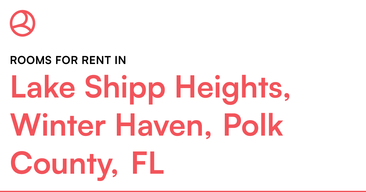 Lake Shipp Heights, Winter Haven, Polk County, FL Roo... – Roomies.com
