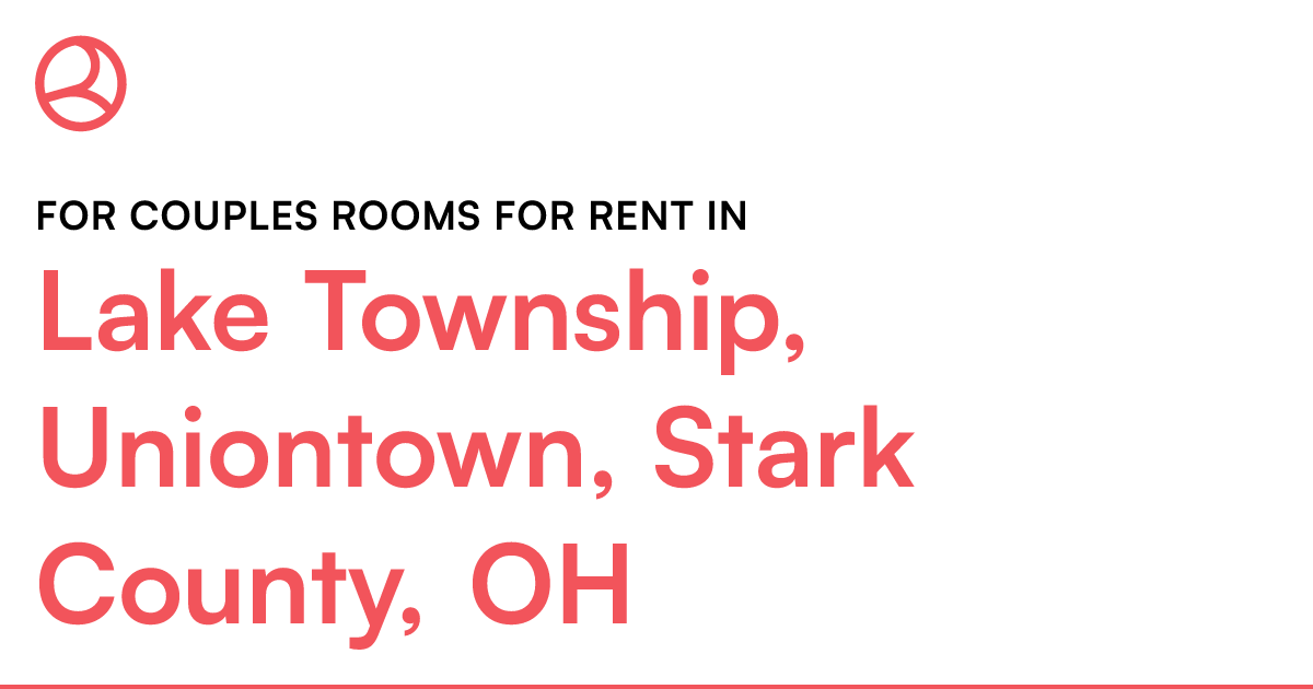 Lake Township, Uniontown, Stark County, OH For couple... – Roomies.com