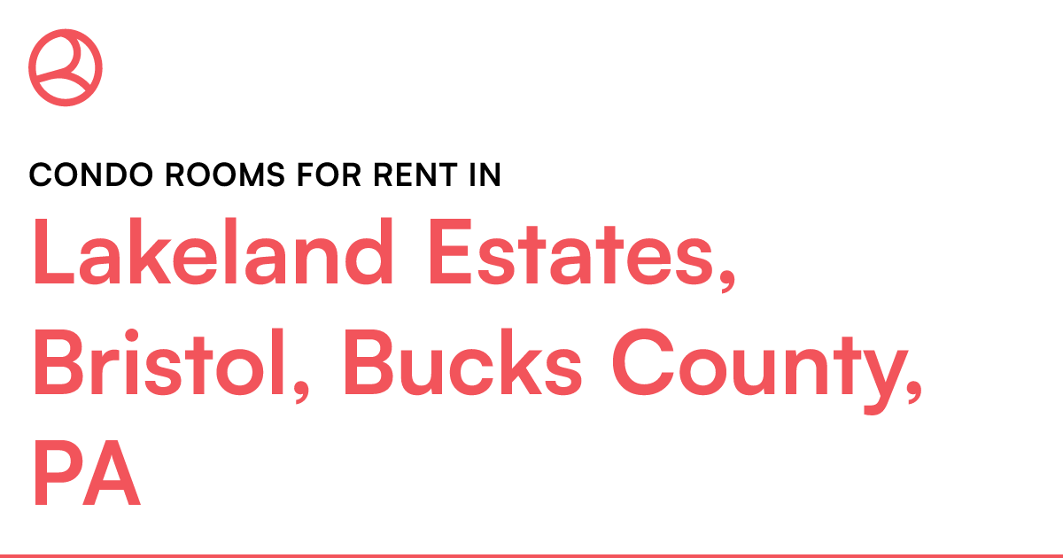 Lakeland Estates, Bristol, Bucks County, PA Condo roo... – Roomies.com