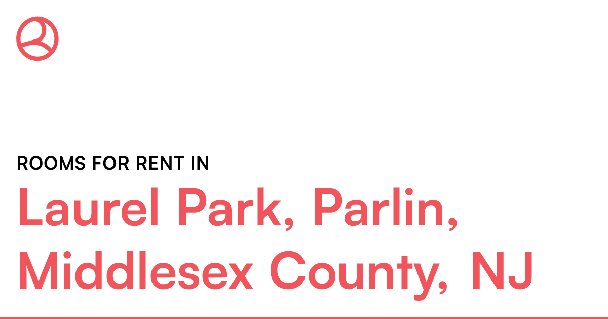 Laurel Park, Parlin, Middlesex County, NJ Rooms for R... – Roomies.com