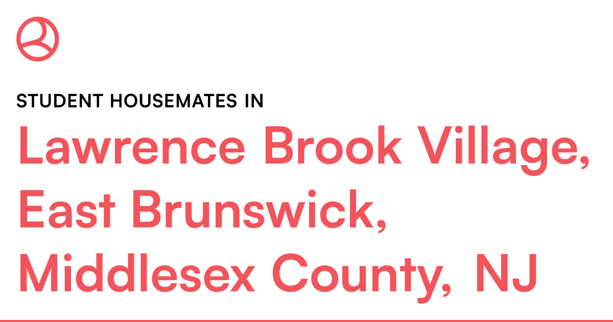 Student housemates in Lawrence Brook Village, East Br... – Roomies.com