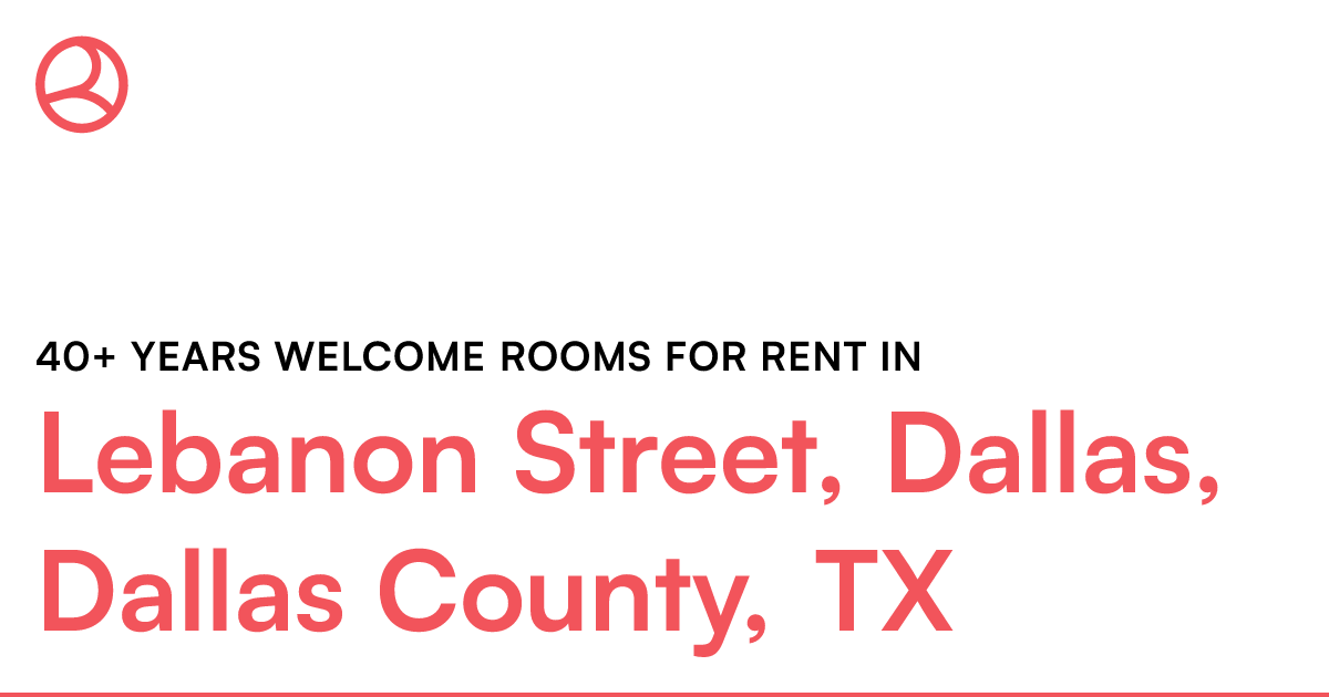 Lebanon Street, Dallas, Dallas County, TX 40+ years w... – Roomies.com