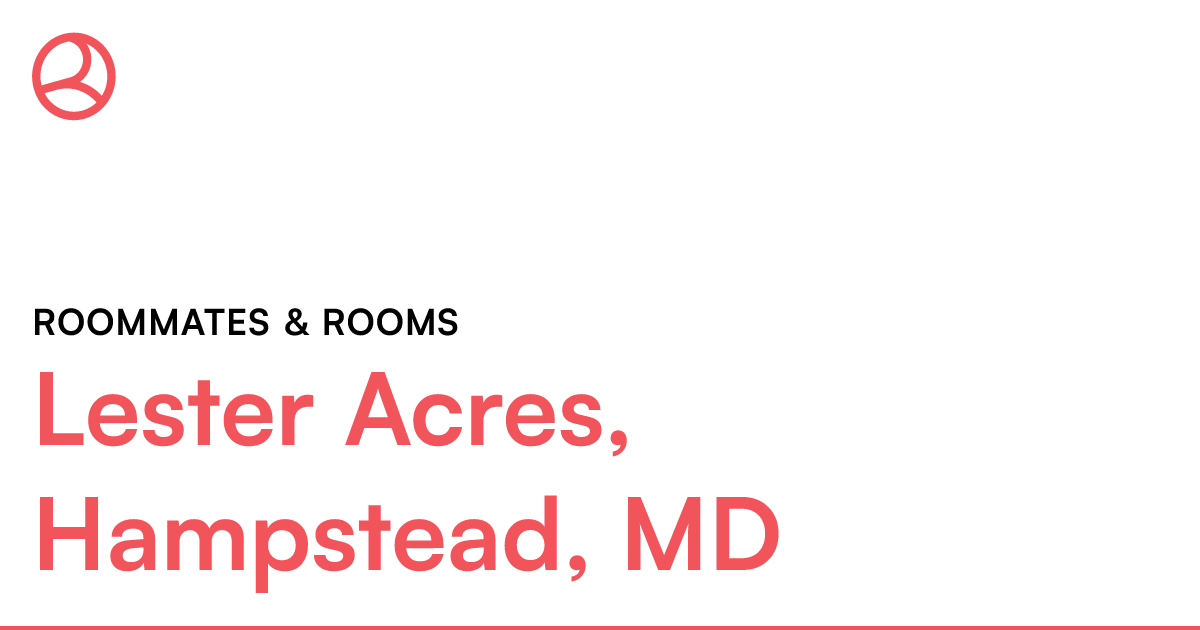 Lester Acres, Hampstead, MD Roommates & rooms – Roomies.com