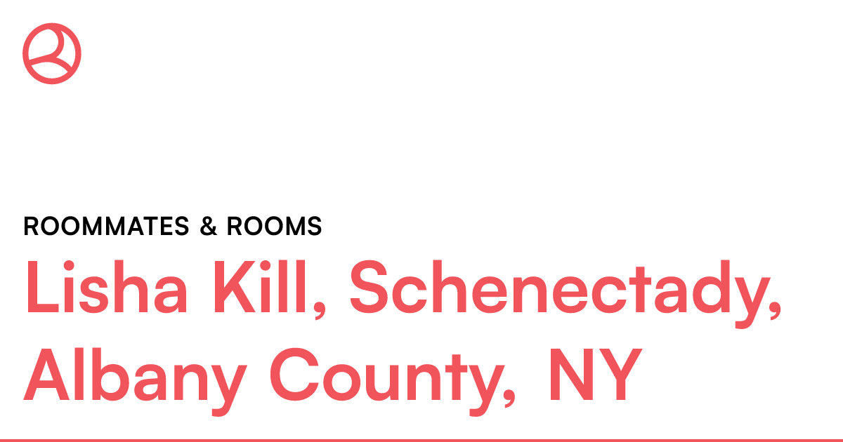 Lisha Kill, Schenectady, Albany County, NY Roommates... – Roomies.com