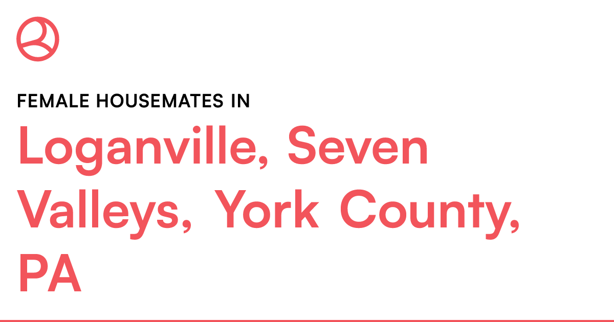 Female housemates in Loganville, Seven Valleys, York... – Roomies.com