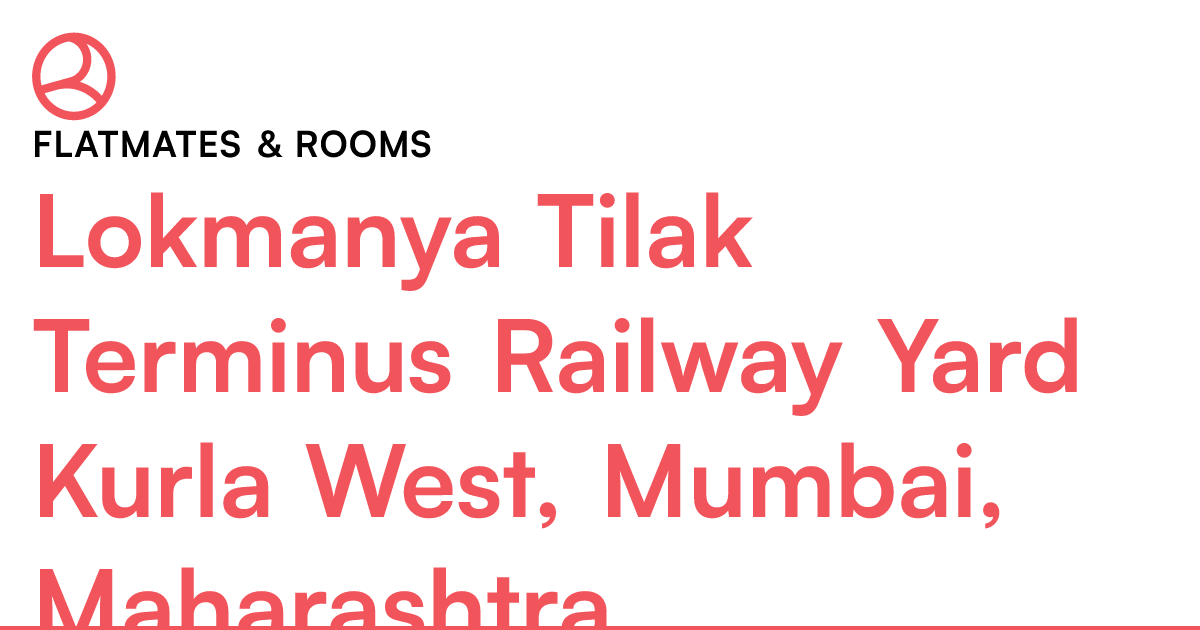 Lokmanya Tilak Terminus Railway Yard Kurla West, Mu... – Roomies.co.in