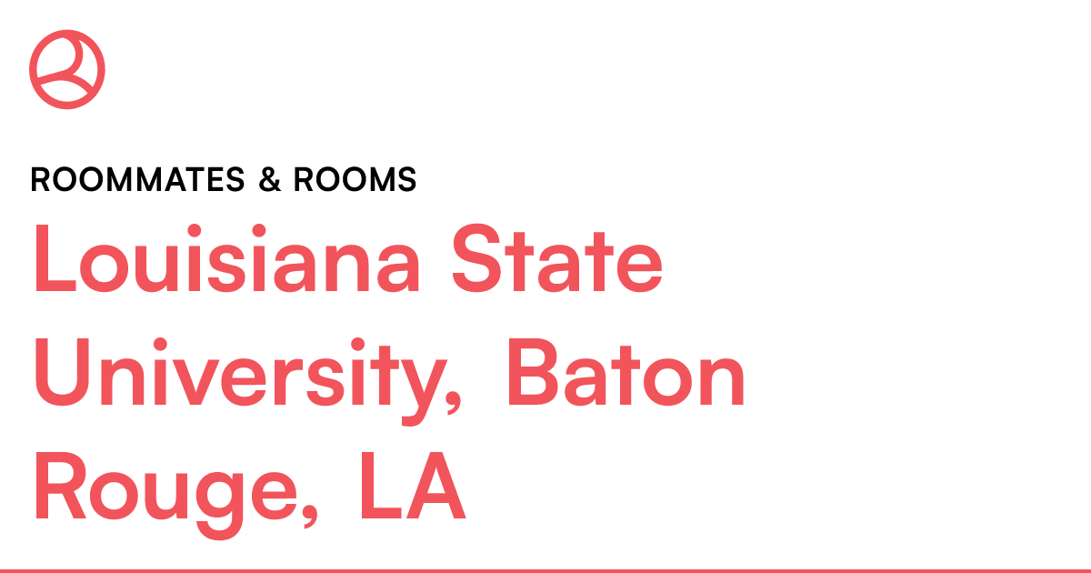 Louisiana State University, Baton Rouge, LA Roommates... – Roomies.com