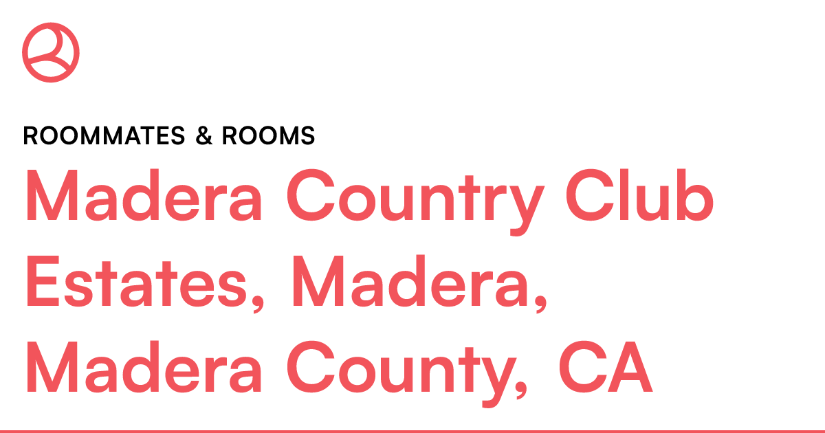 Madera Country Club Estates, Madera, Madera County, C... – Roomies.com