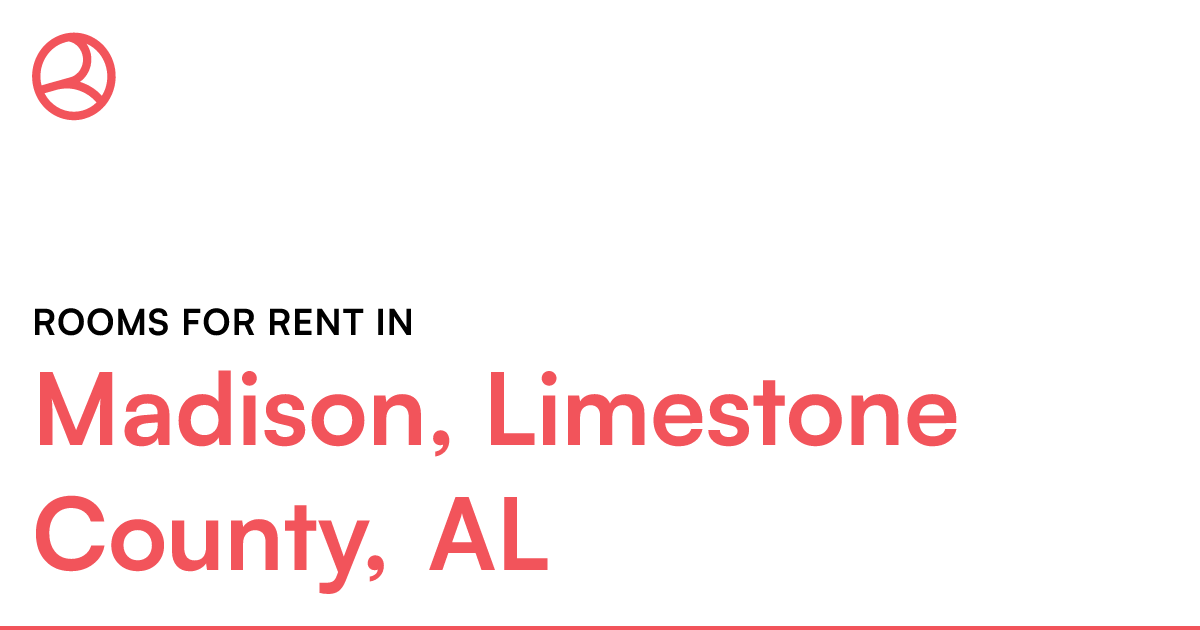 Madison, Limestone County, AL Rooms for Rent – Roomies.com