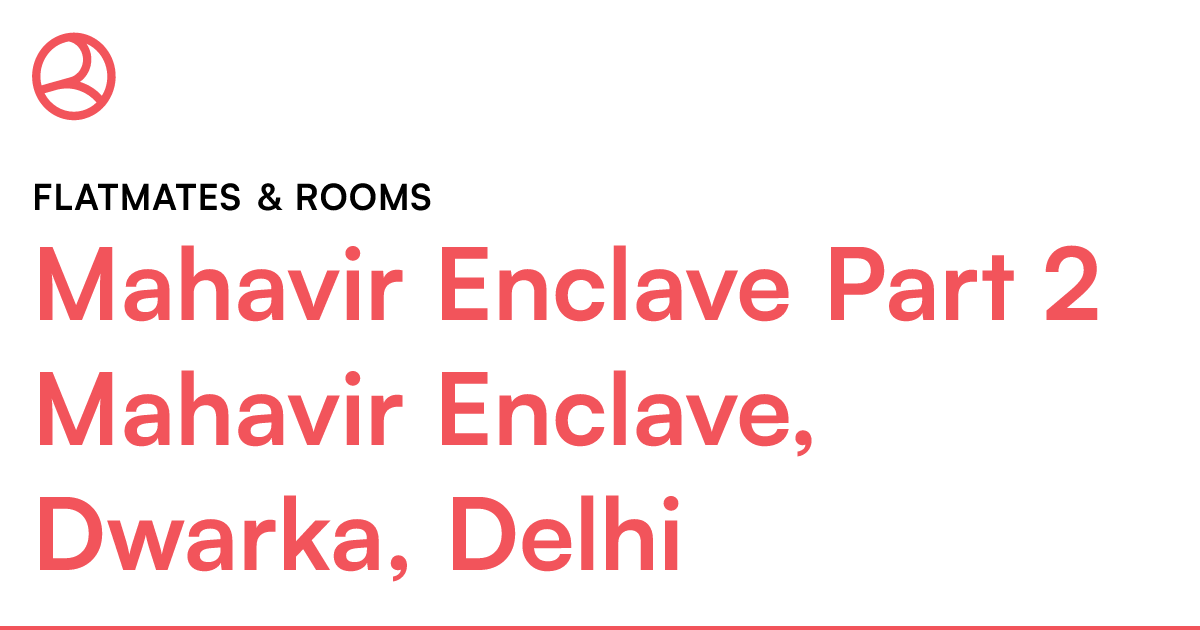 Mahavir Enclave Part 2 Mahavir Enclave, Dwarka, Del... – Roomies.co.in