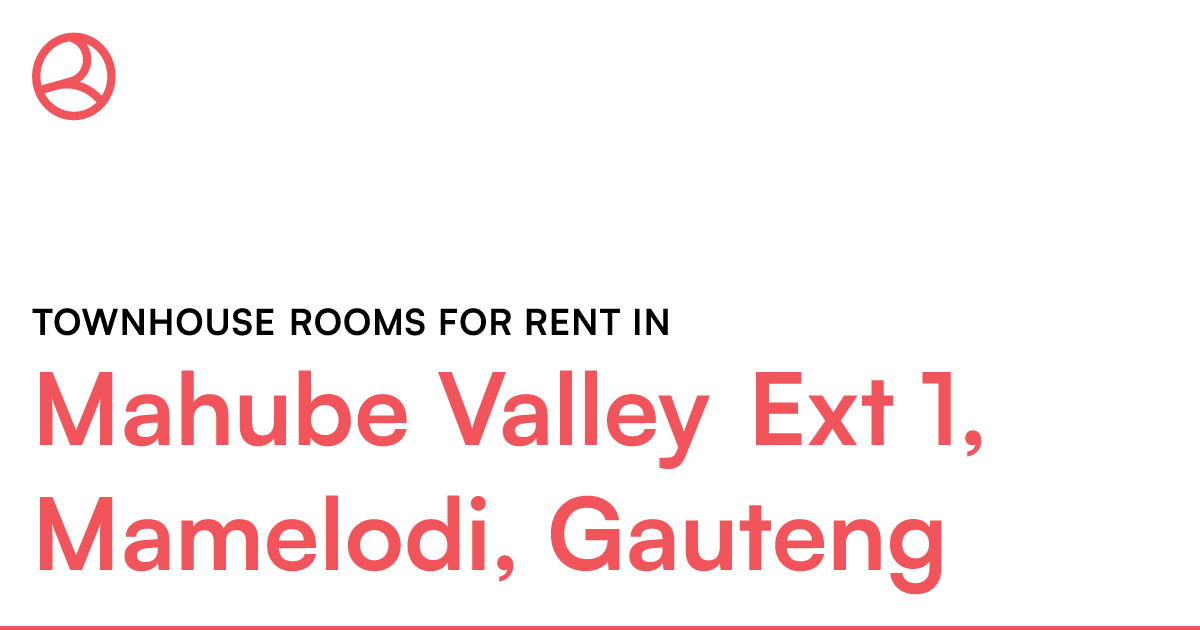 Mahube Valley Ext 1, Mamelodi, Gauteng Townhouse ro... – Roomies.co.za