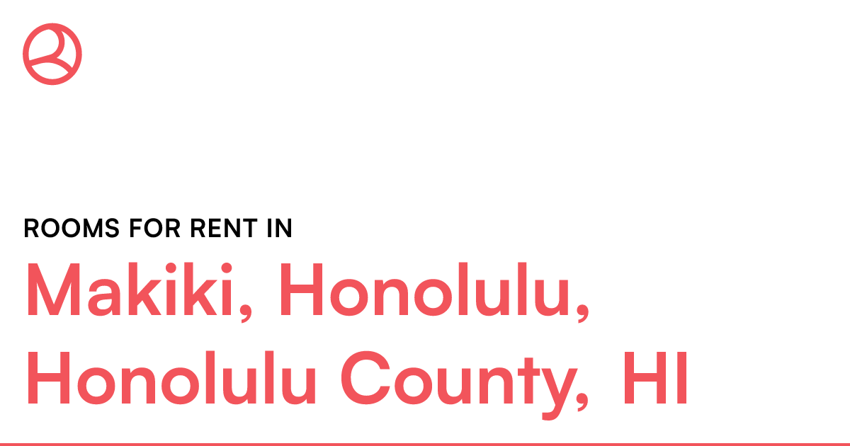 Makiki, Honolulu, Honolulu County, HI Rooms for Rent – Roomies.com