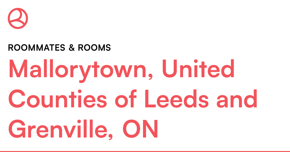 Mallorytown, United Counties of Leeds and Grenville, O... – Roomies.ca