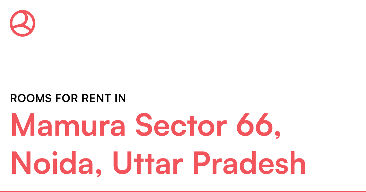 Mamura Sector 66, Noida, Uttar Pradesh Rooms for Re... – Roomies.co.in