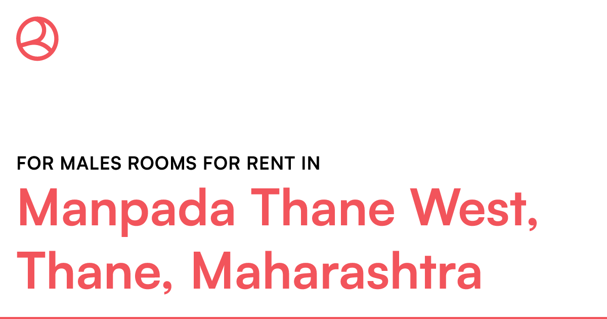 Manpada Thane West, Thane, Maharashtra For males ro... – Roomies.co.in