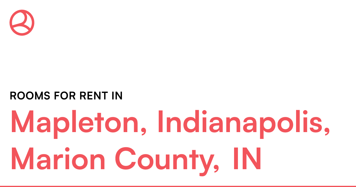 Mapleton, Indianapolis, Marion County, IN Rooms for R... – Roomies.com