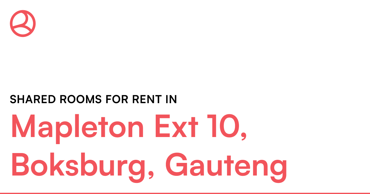 Mapleton Ext 10, Boksburg, Gauteng Shared rooms for... – Roomies.co.za
