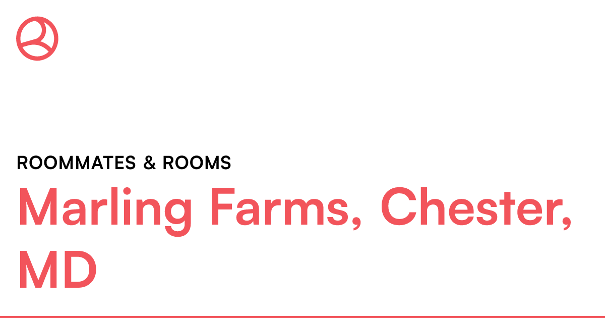 Marling Farms, Chester, MD Roommates & rooms – Roomies.com