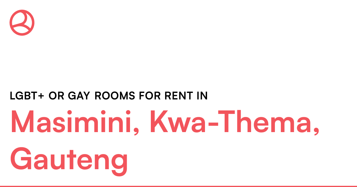 Masimini, Kwa-Thema, Gauteng LGBT+ or Gay rooms for... – Roomies.co.za