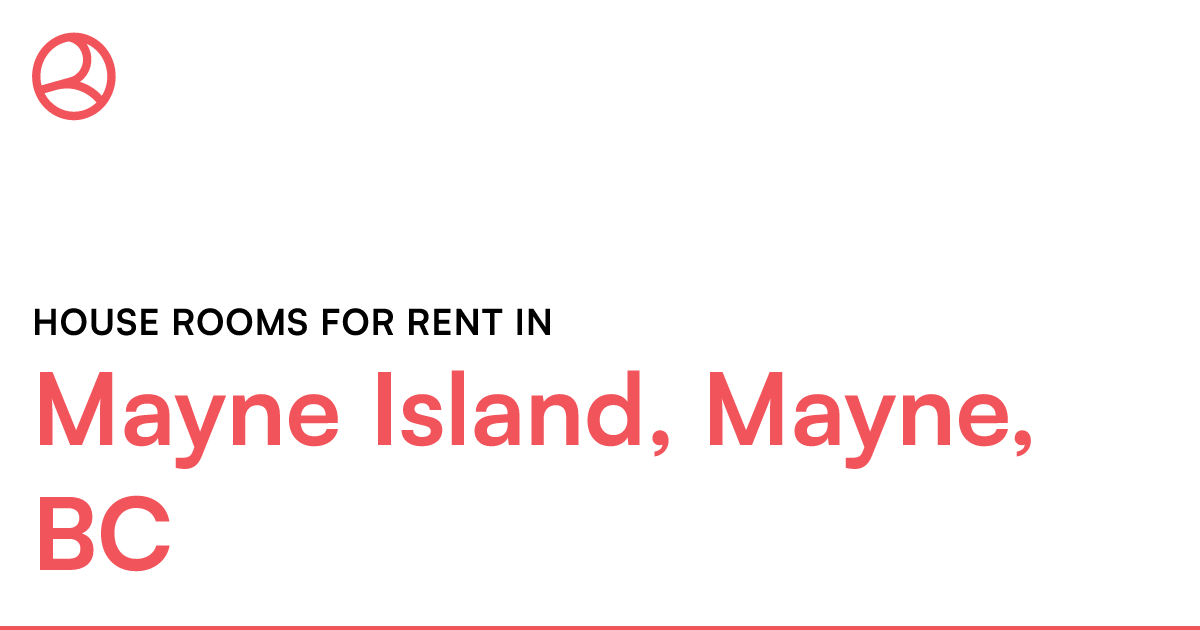Mayne Island, Mayne, BC House rooms for rent – Roomies.ca