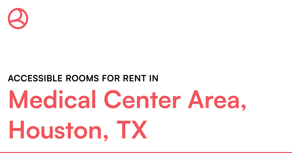 Medical Center Area, Houston, TX Accessible rooms for... – Roomies.com