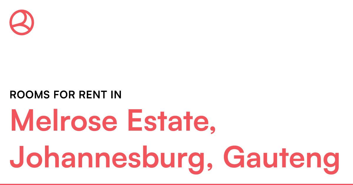 Melrose Estate, Johannesburg, Gauteng Rooms for Ren... – Roomies.co.za