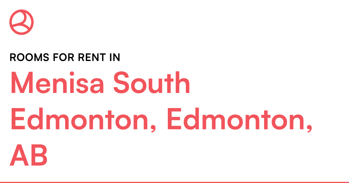 Menisa South Edmonton, Edmonton, AB Rooms for Rent – Roomies.ca