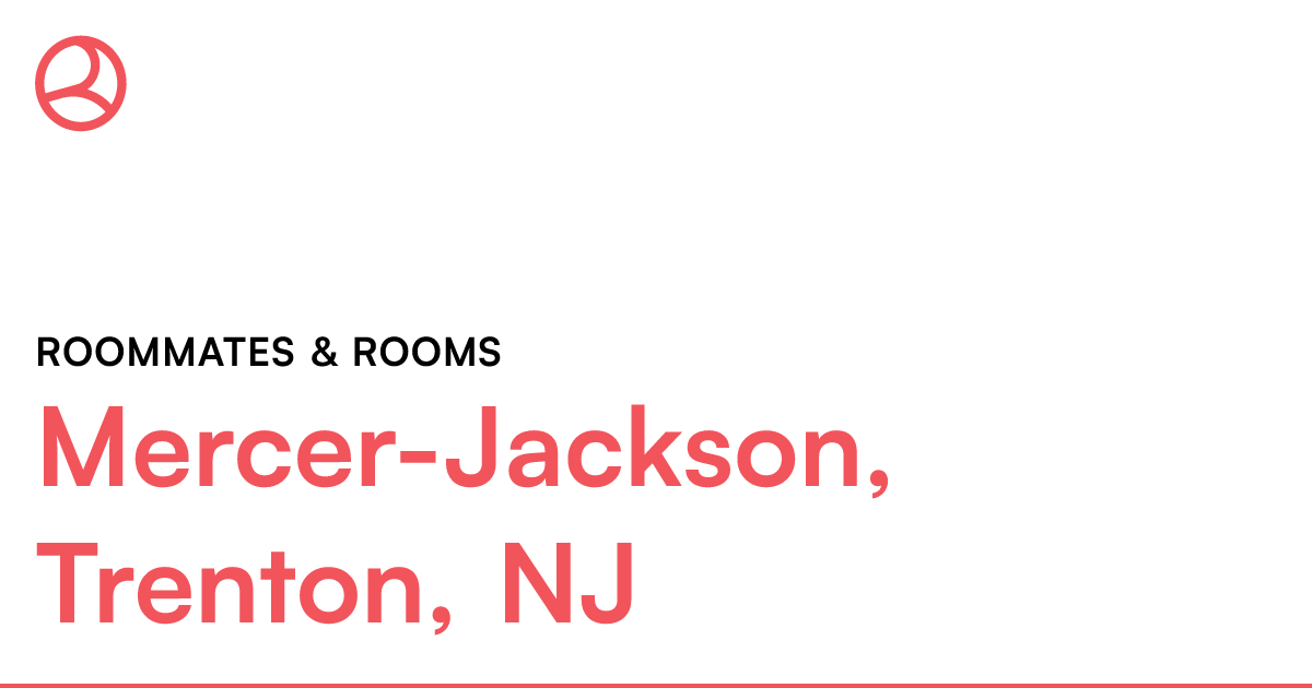Mercer-Jackson, Trenton, NJ Roommates & rooms – Roomies.com