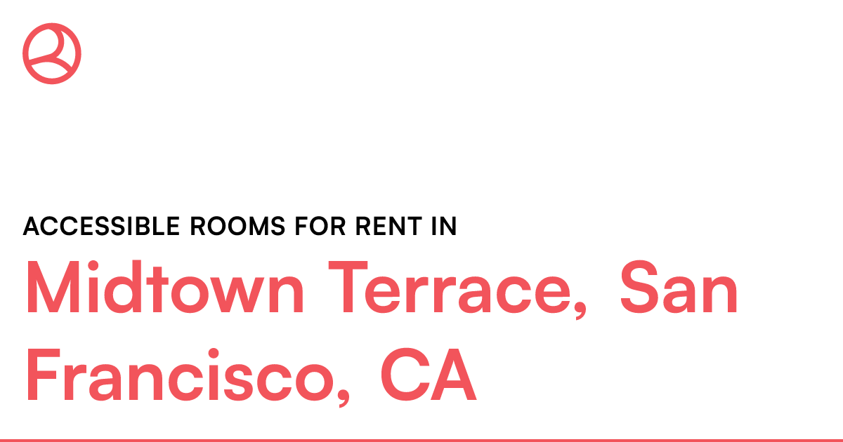 Midtown Terrace, San Francisco, CA Accessible rooms f... – Roomies.com