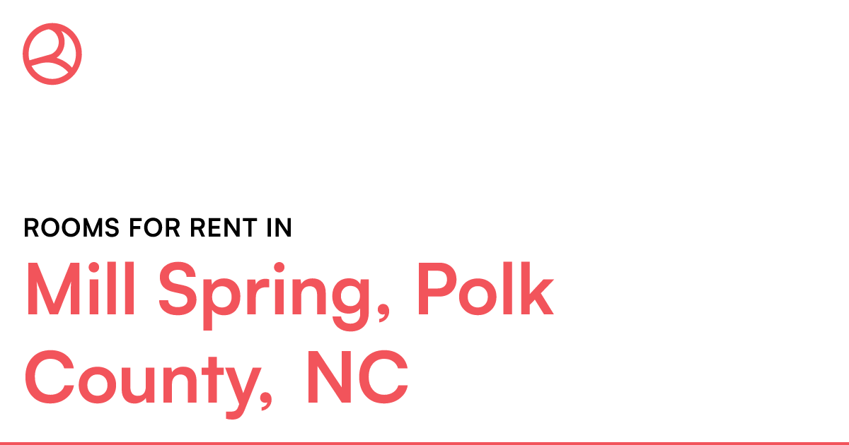 Mill Spring, Polk County, NC Rooms for Rent – Roomies.com