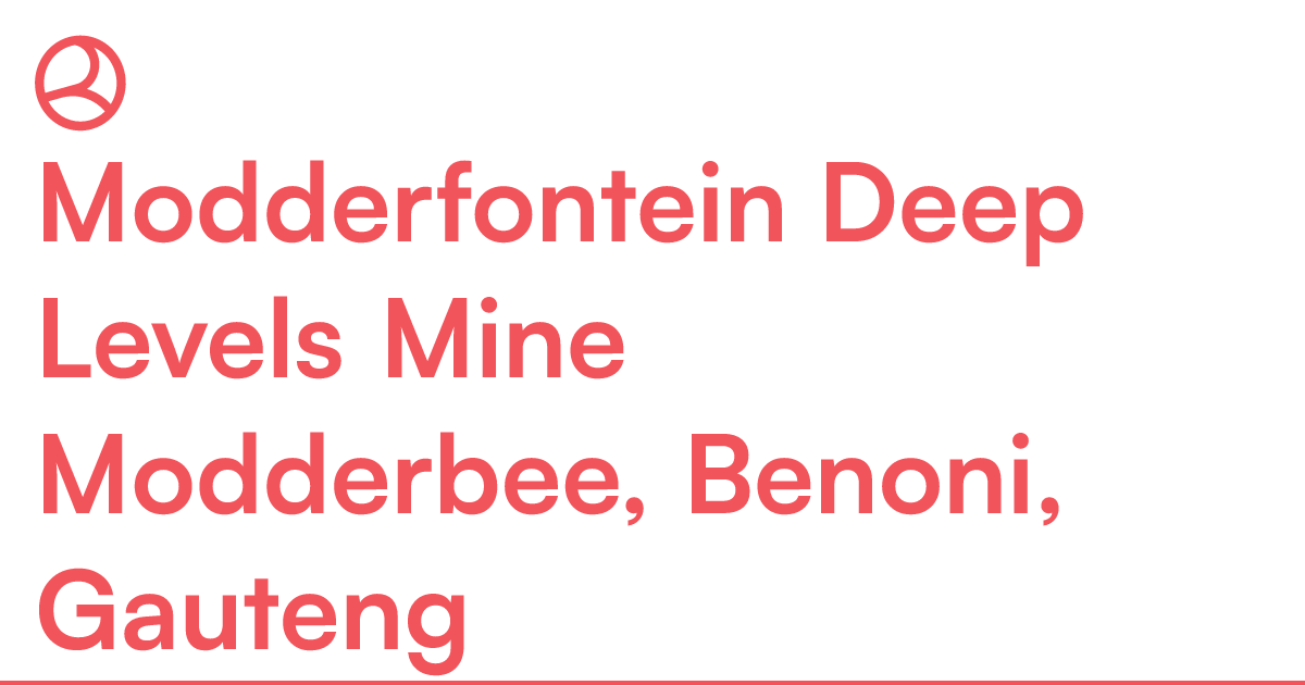 Modderfontein Deep Levels Mine Modderbee, Benoni, G... – Roomies.co.za