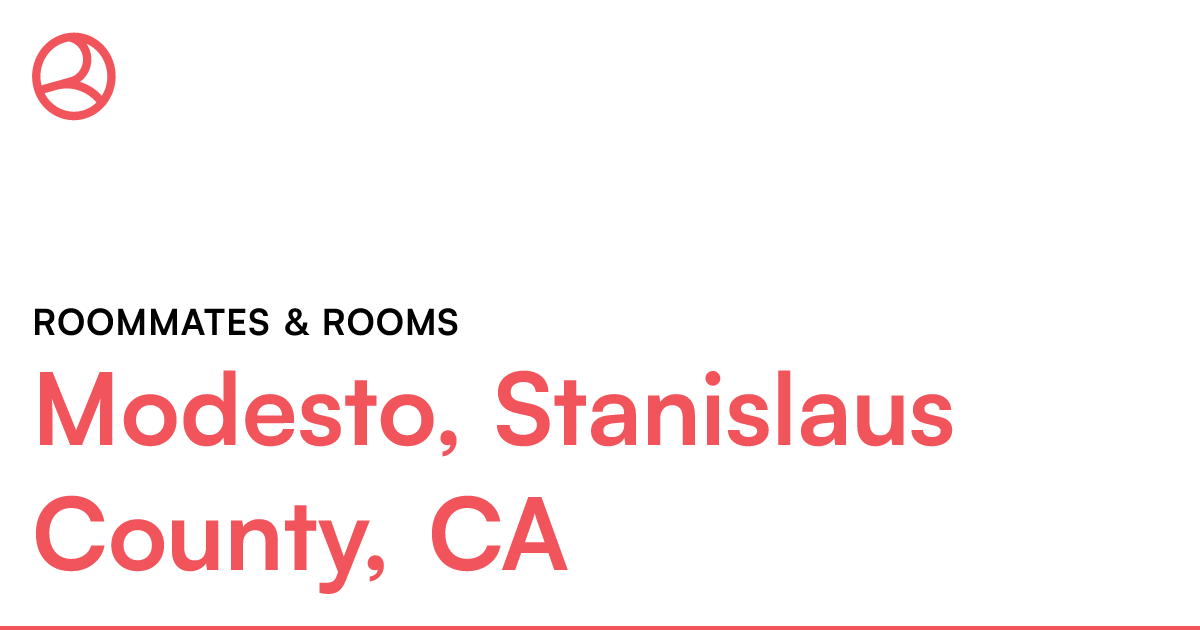 Modesto, Stanislaus County, CA Roommates & rooms – Roomies.com