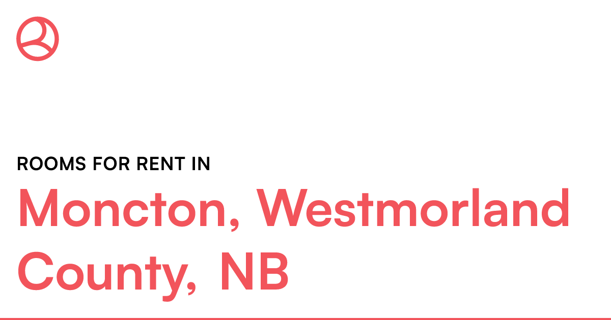 Moncton, Westmorland County, NB Rooms for Rent – Roomies.ca