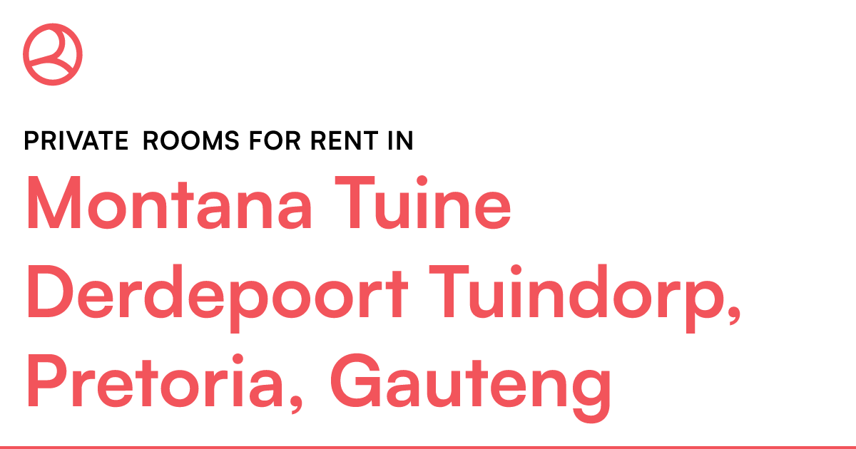Montana Tuine Derdepoort Tuindorp, Pretoria, Gauten... – Roomies.co.za