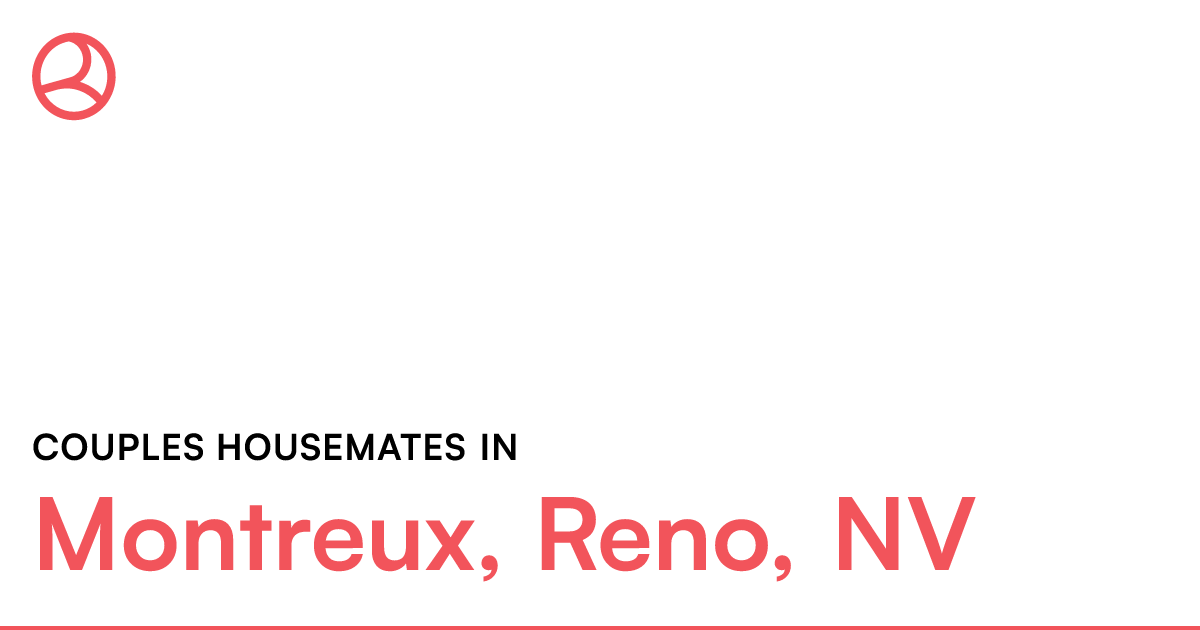 Couples housemates in Montreux, Reno, NV – Roomies.com