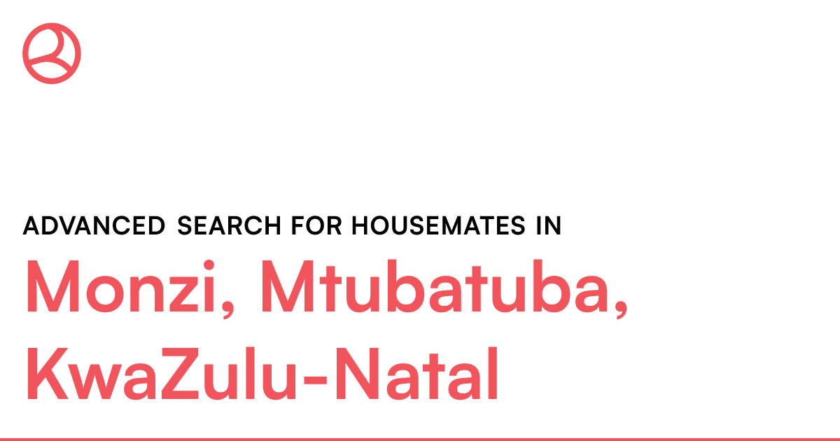 Housemates in Monzi, Mtubatuba, KwaZulu-Natal – Roomies.co.za