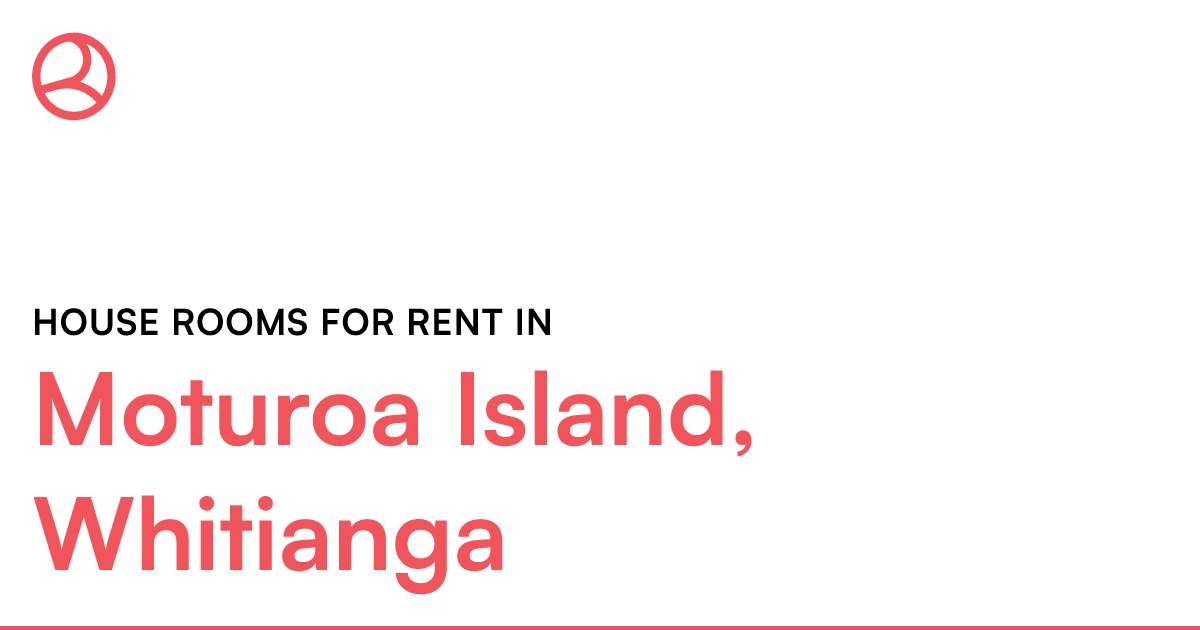 Moturoa Island, Whitianga House rooms for rent – Roomies.co.nz