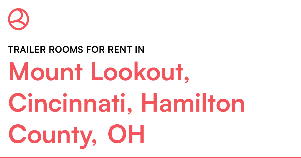Mount Lookout, Cincinnati, Hamilton County, OH Traile... – Roomies.com