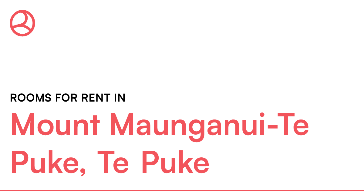 Mount Maunganui-Te Puke, Te Puke Rooms for Rent – Roomies.co.nz