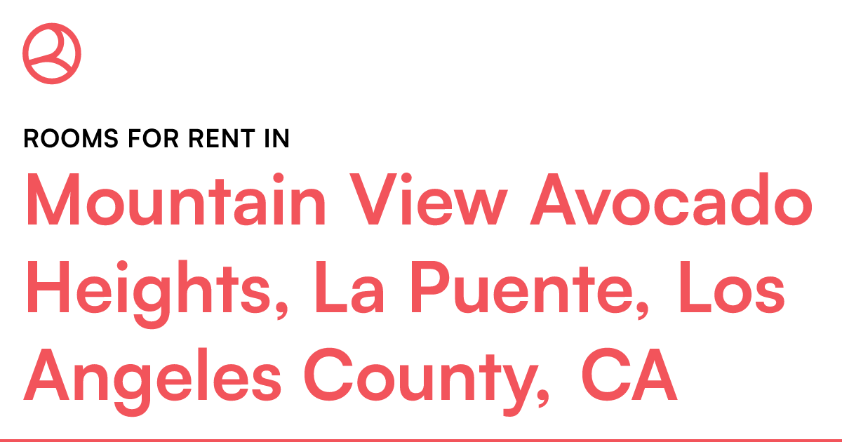 Mountain View Avocado Heights, La Puente, Los Angeles... – Roomies.com