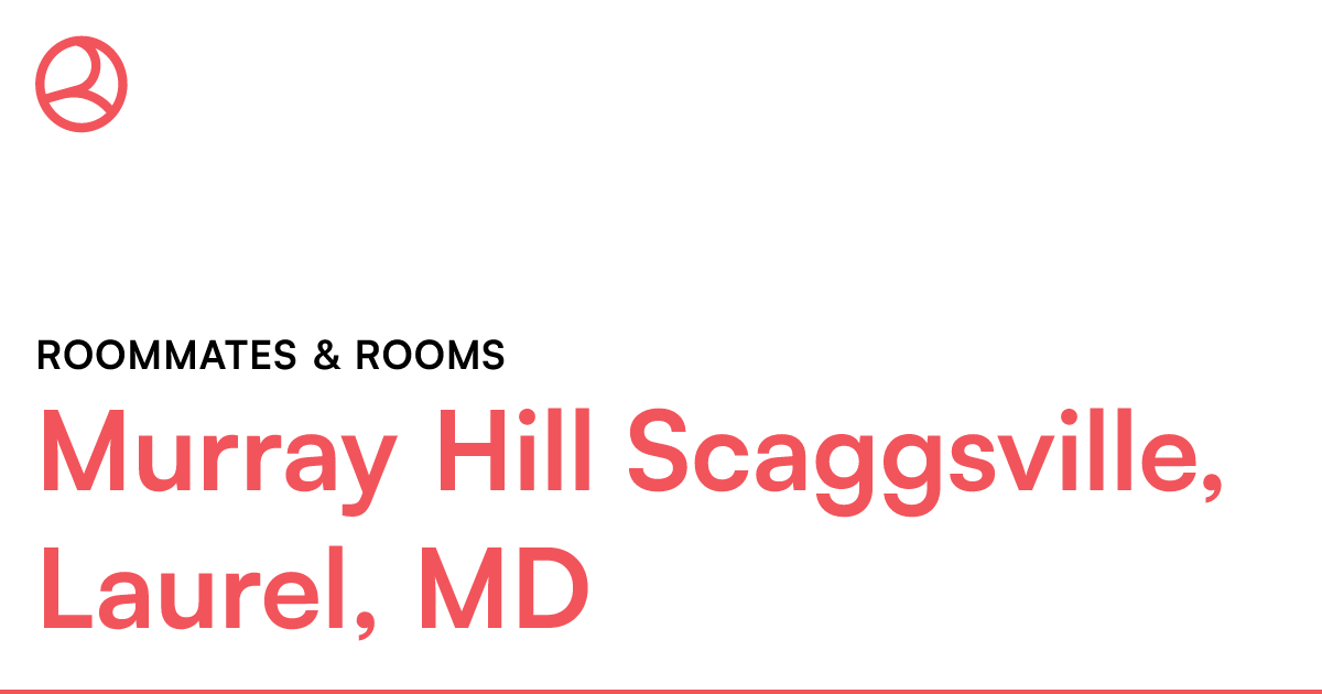 Murray Hill Scaggsville, Laurel, MD Roommates & rooms – Roomies.com