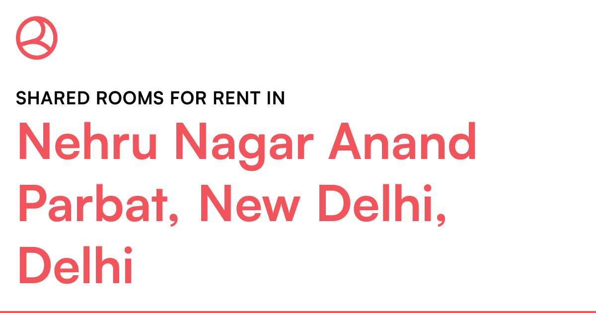 Nehru Nagar Anand Parbat, New Delhi, Delhi Shared r... – Roomies.co.in