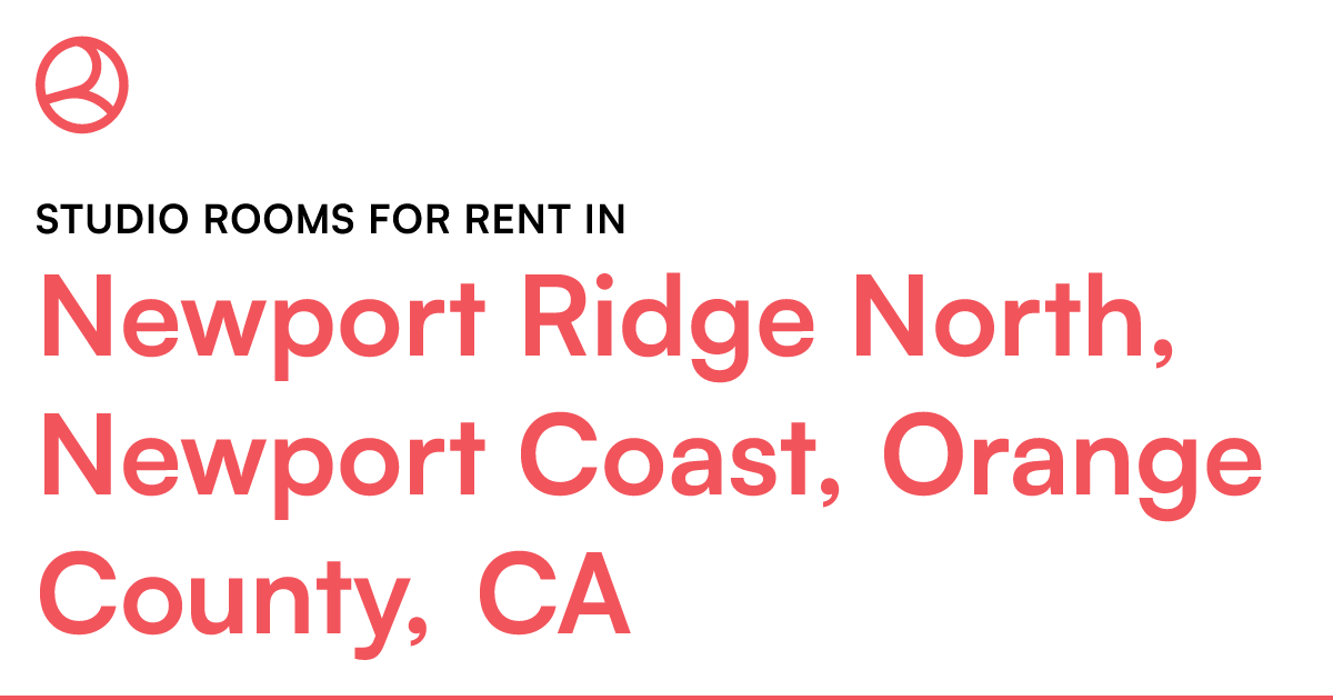 Newport Ridge North, Newport Coast, Orange County, CA... – Roomies.com