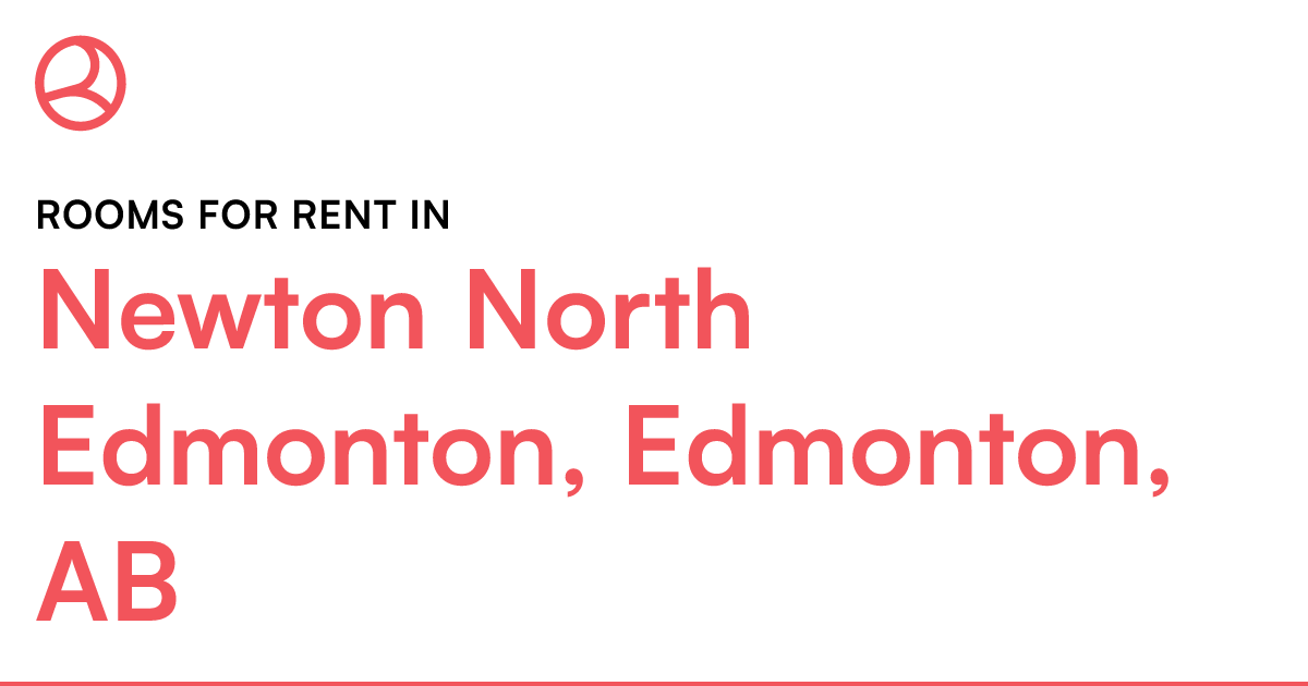 Newton North Edmonton, Edmonton, AB Rooms for Rent – Roomies.ca