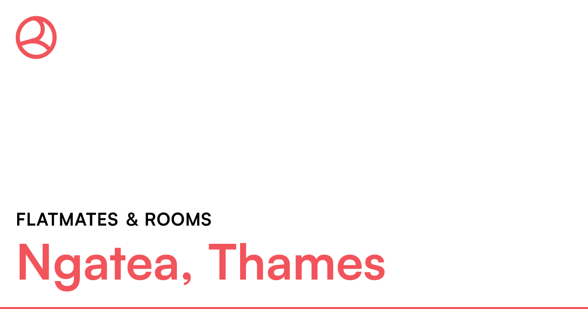 Ngatea, Thames Flatmates & rooms – Roomies.co.nz