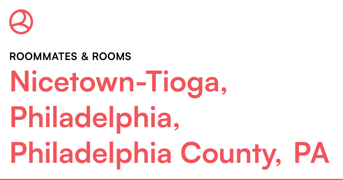 Nicetown-Tioga, Philadelphia, Philadelphia County, PA... – Roomies.com