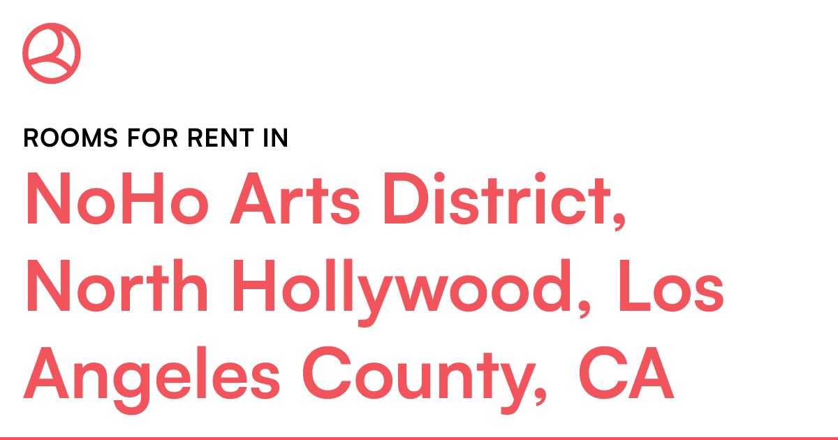NoHo Arts District, North Hollywood, Los Angeles Coun... – Roomies.com