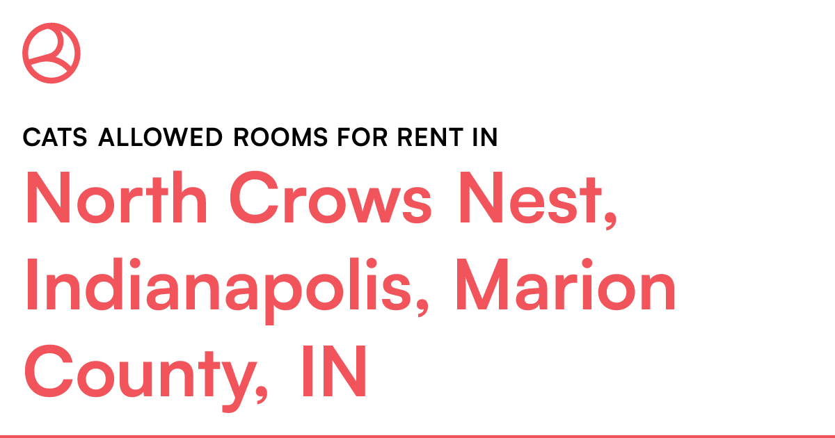 North Crows Nest, Indianapolis, Marion County, IN Cat... – Roomies.com